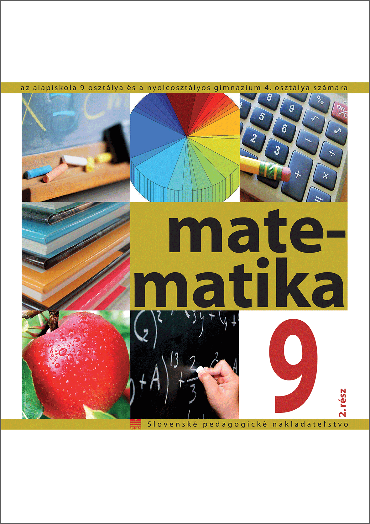 Matematika pre 9. ročník ZŠ a 4. ročník gymnázia s osemročným štúdiom s ...