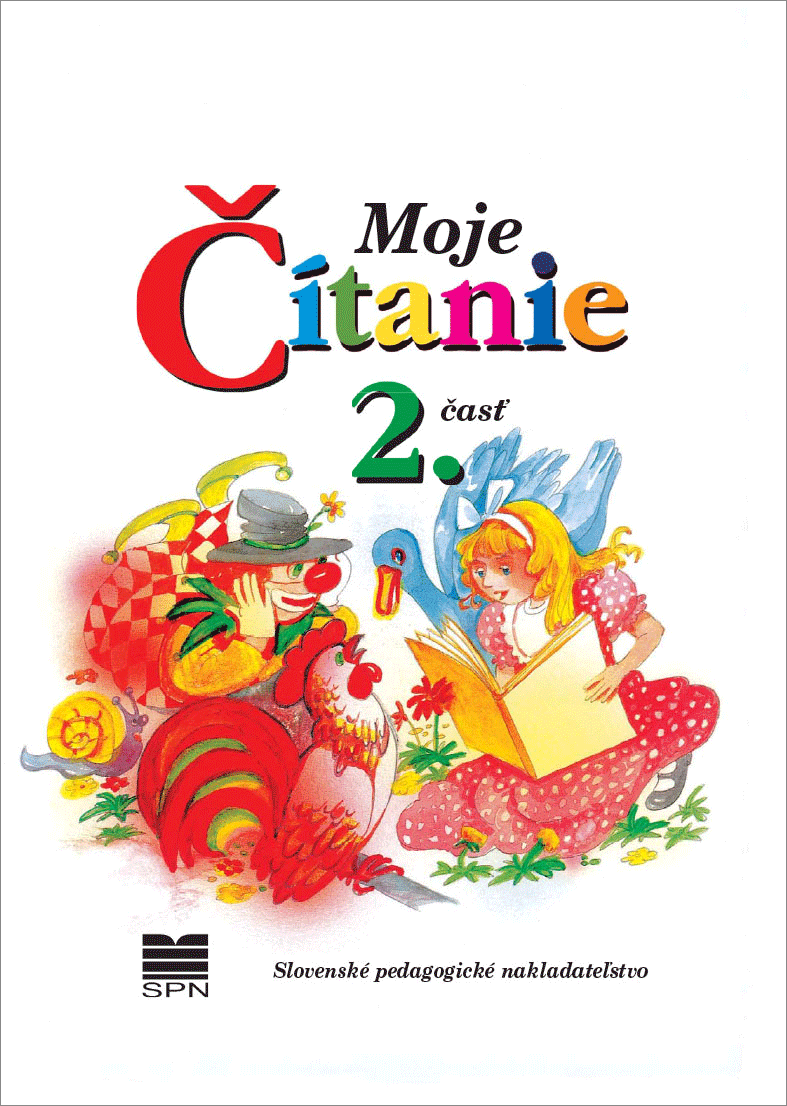 Moje čítanie - Šlabikár pre 4. - 6. ročník ŠZŠ (B) a 2. ročník ŠZŠ (A ...